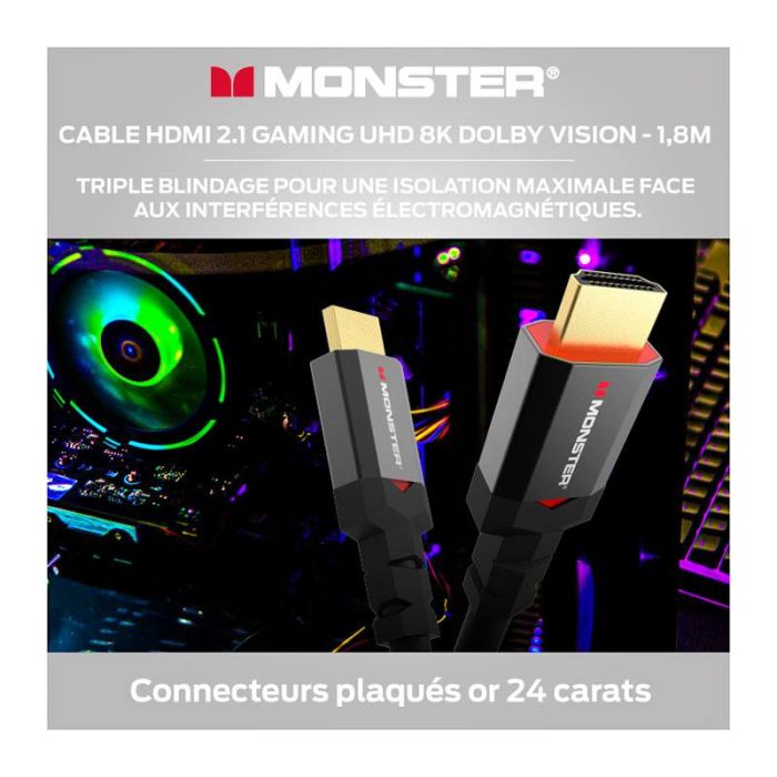 Câble MONSTER HDMI GAMING 8K HDR 48GBPS 1,8M - ELECTRO DEPOT